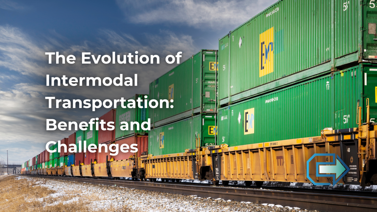 Evolution of Intermodal Transportation: Benefits and Challenges