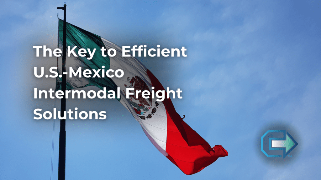 The Key to Efficient U.S.-Mexico Intermodal Freight Solutions ...