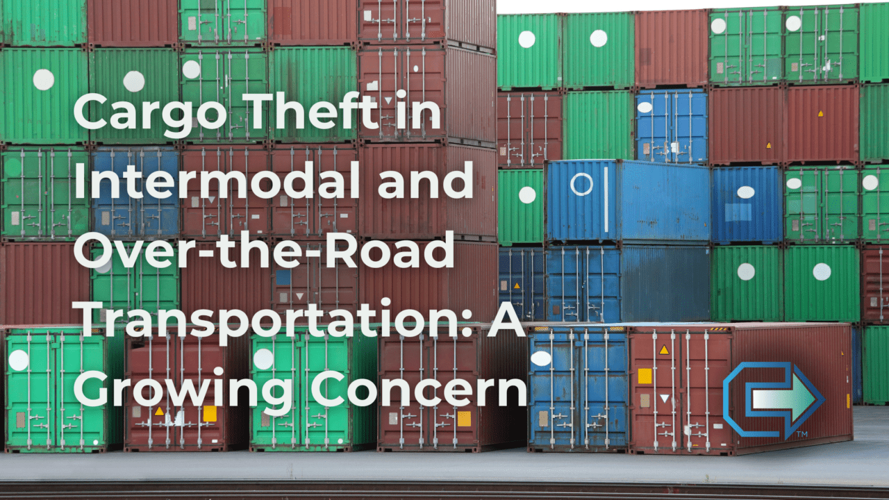 Cargo Theft in Intermodal and Over-the-Road Transportation: A Growing ... Cargo Theft in Intermodal and Over-the-Road Transportation: A Growing ...